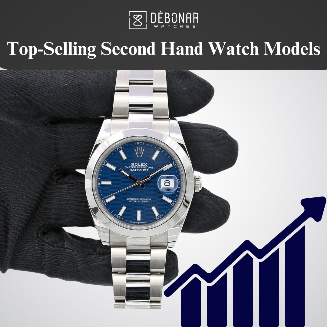Top-Selling Second Hand Watch Models – Debonar Watches Sp. z o.o